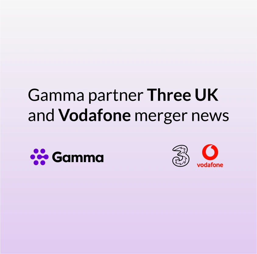 Gamma welcomes Vodafone and Three UK Merger